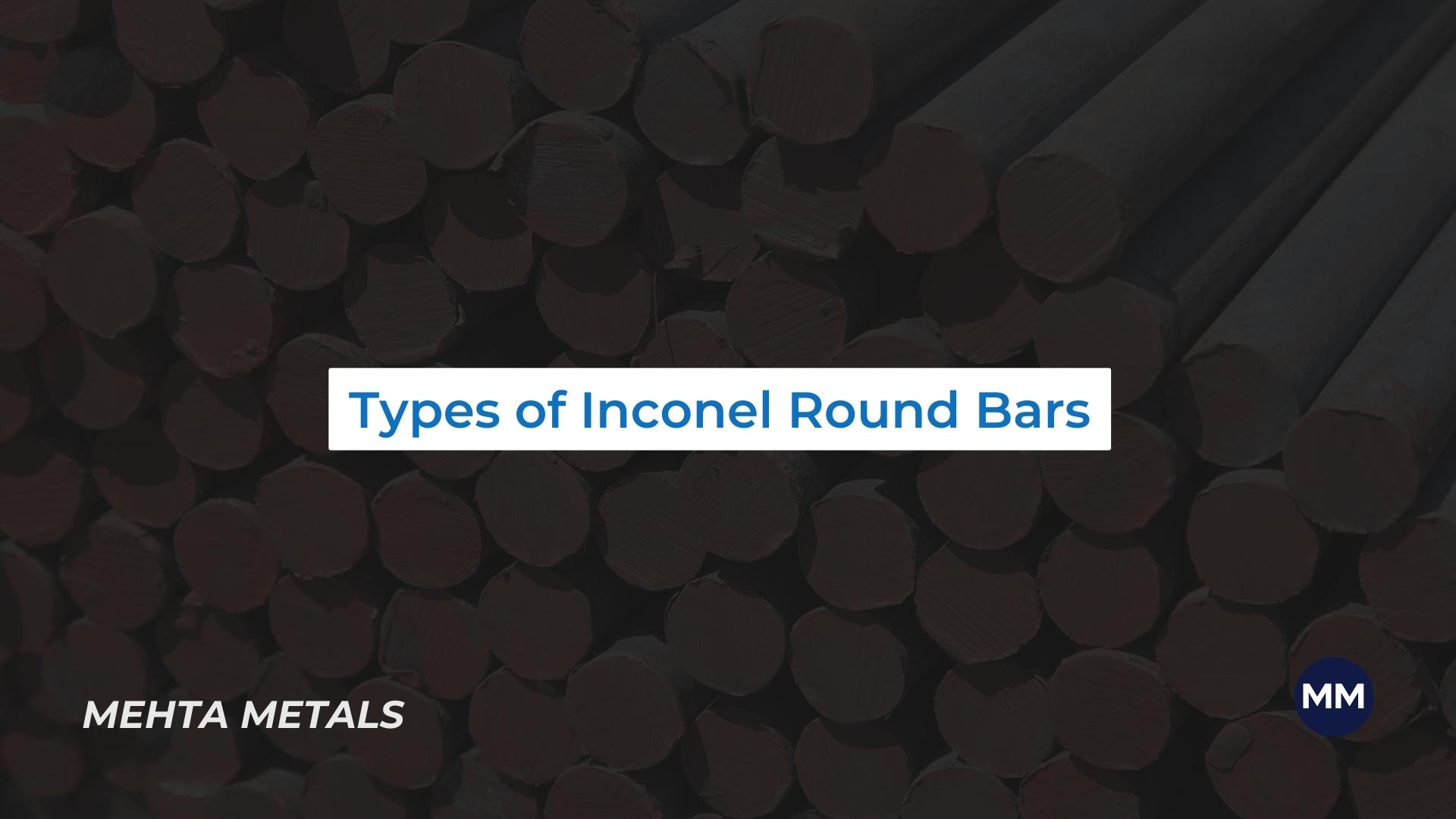 The Different Types Of Inconel 625 Round Bars - Mehta Metals